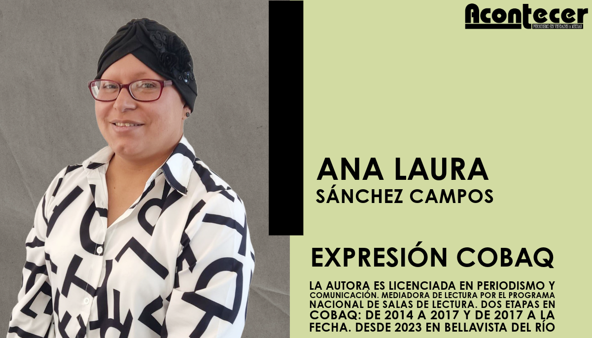 Ana Laura Sánchez Campos • Expresión COBAQ - Acontecer