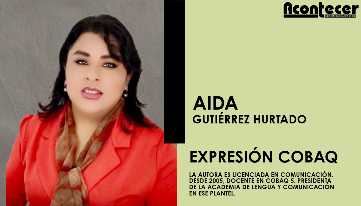 Aida Gutiérrez Hurtado ·Expresión COBAQ - Acontecer